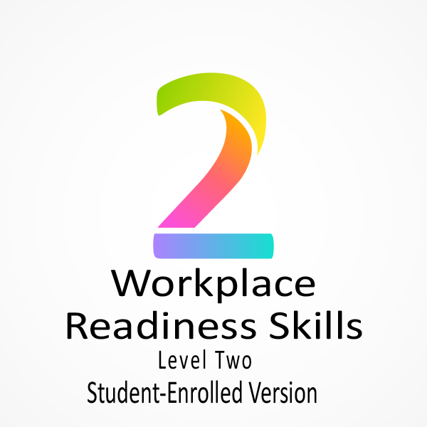 Level Two: Workplace Readiness Skills Curriculum (student-enrolled ...